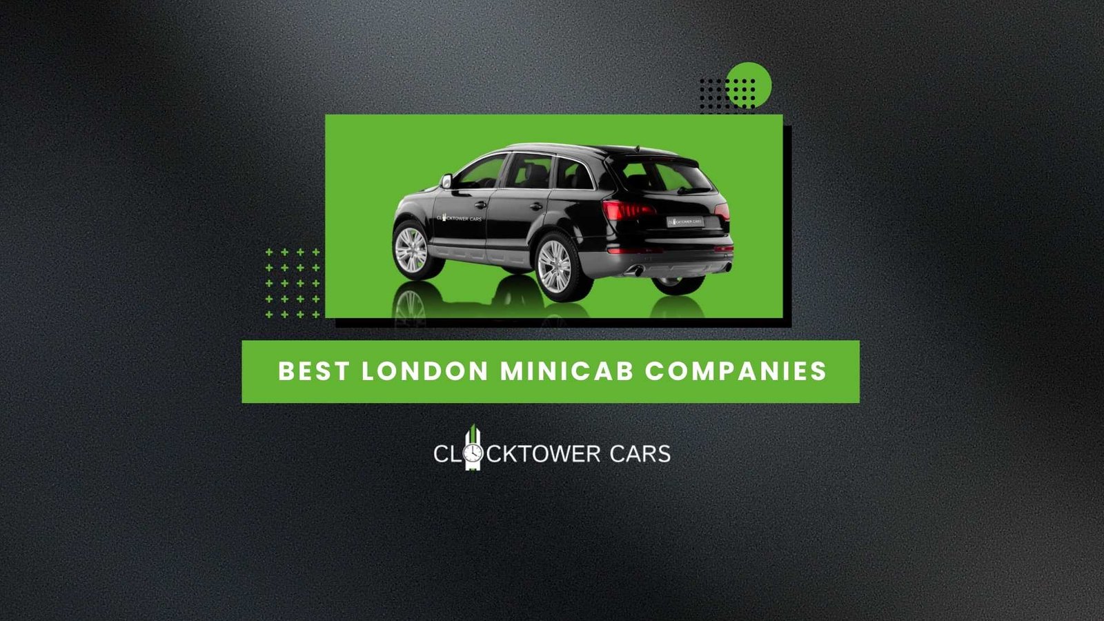 Best London Minicab Companies by ClockTower Car